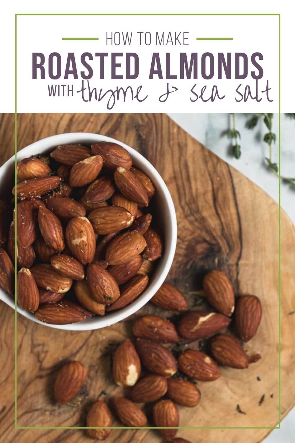 Roasted Almonds with Thyme | The In Fine Balance Food Blog